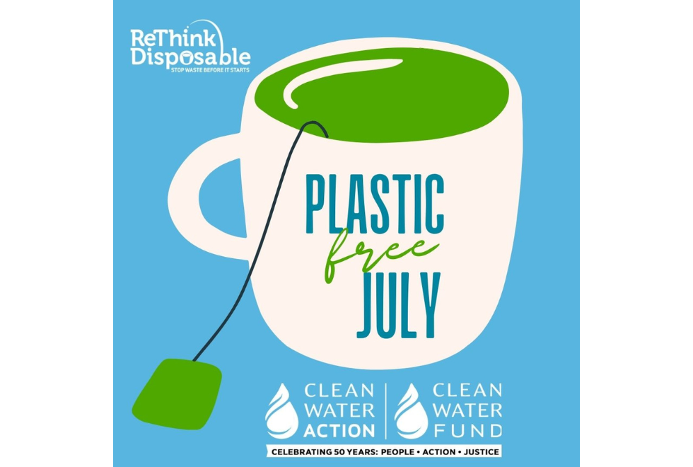 Join the Plastic Free July Challenge! | Clean Water Action