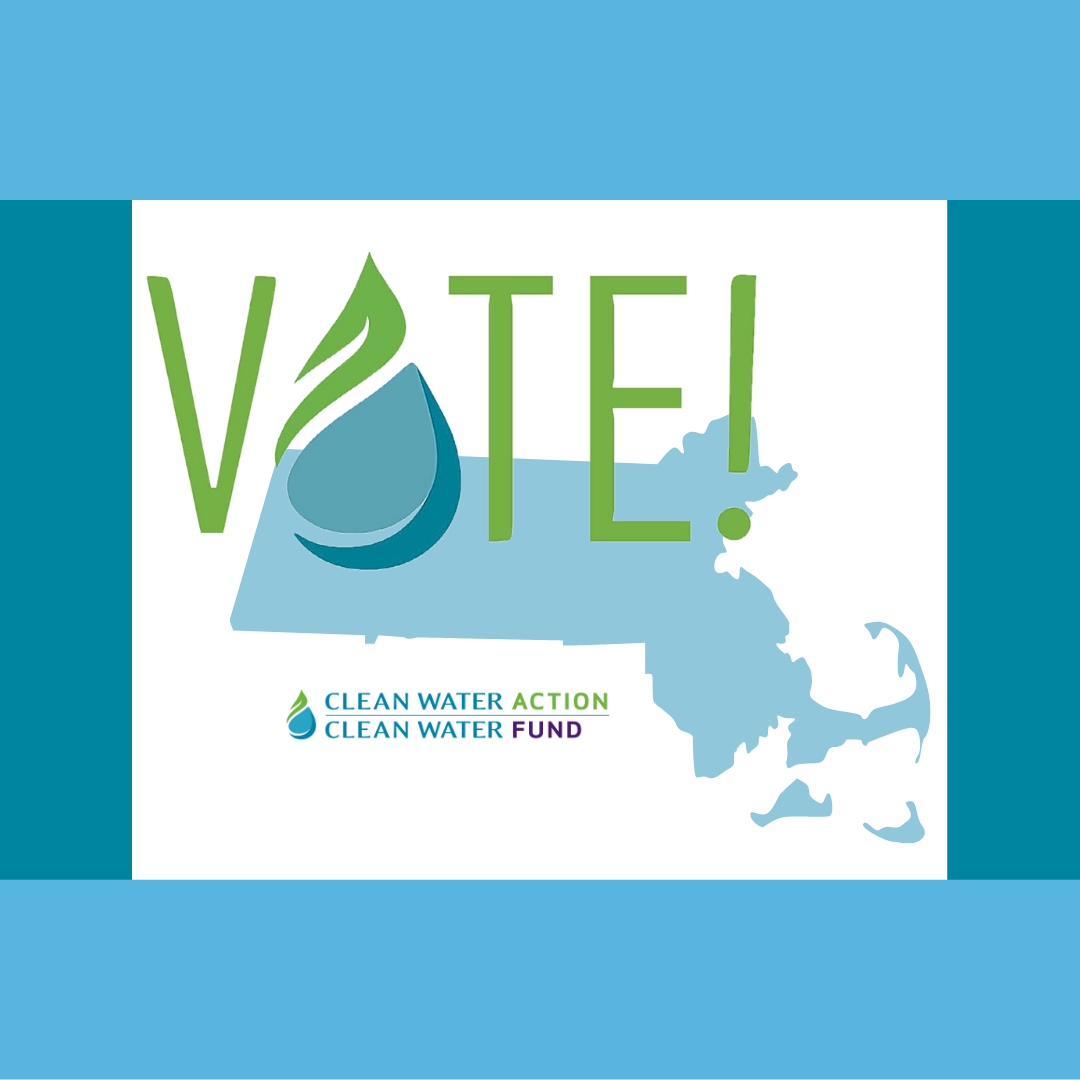 Be a Clean Water Voter in Massachusetts! | Clean Water Action