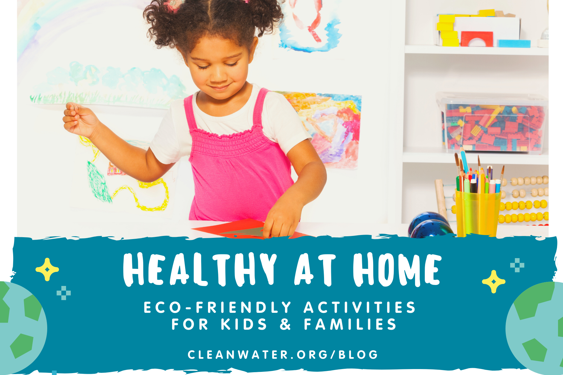 Healthy at Home: Eco-Friendly Activities for Kids & Families | Clean ...
